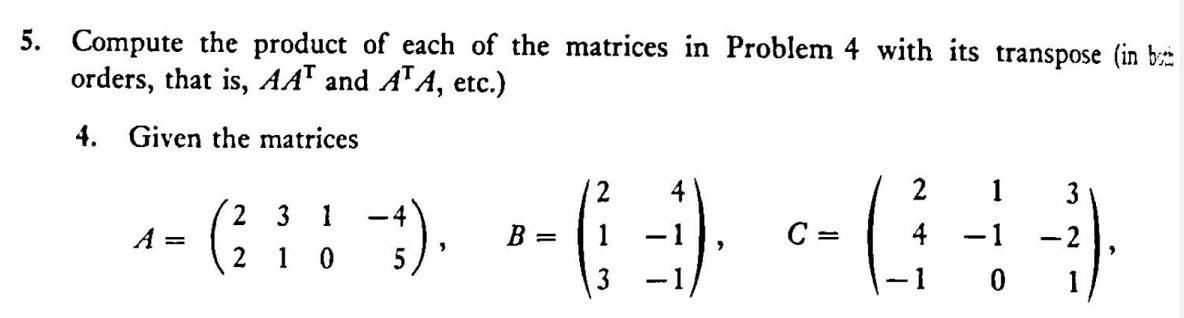 Solved 5. Compute the product of each of the matrices in | Chegg.com