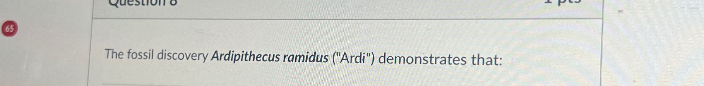 Solved The Fossil Discovery Ardipithecus Ramidus Ardi