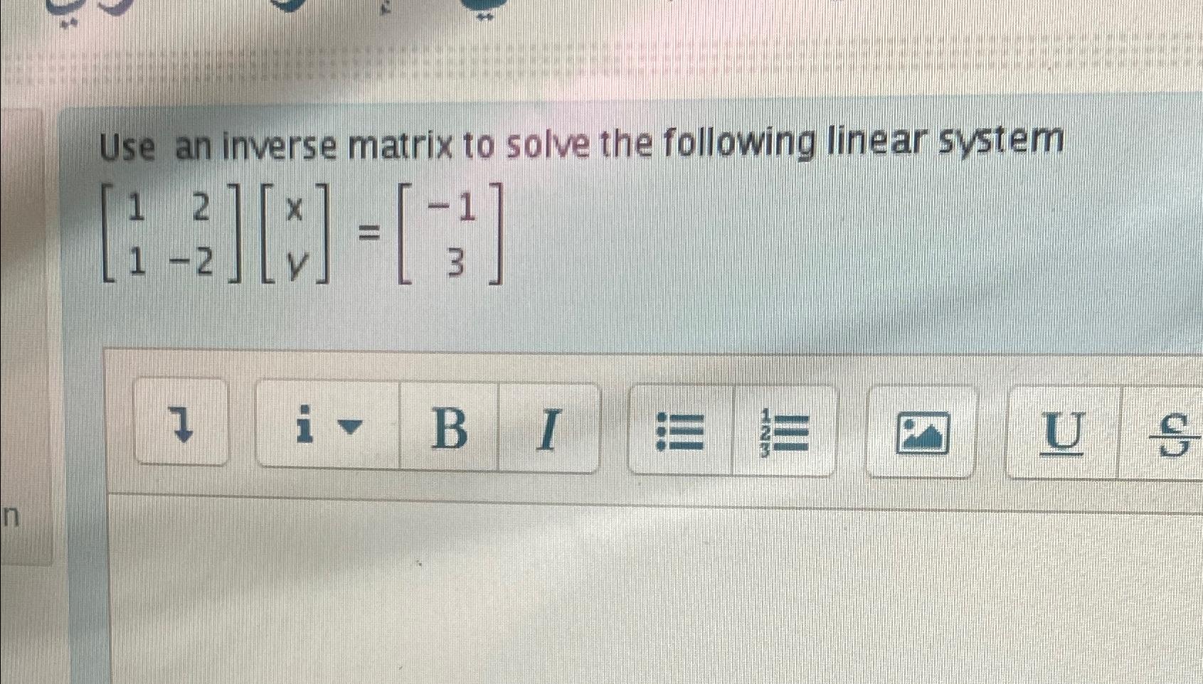 Solved Use an inverse matrix to solve the following linear | Chegg.com