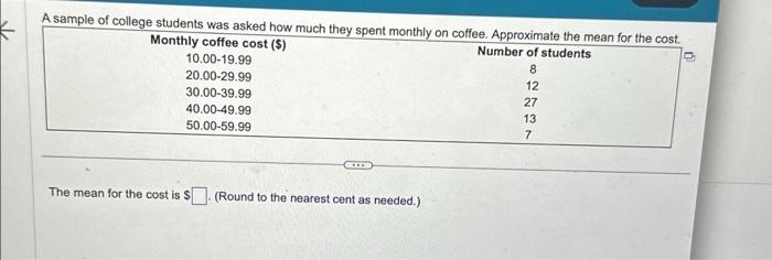 Solved The mean for the cost is $ (Round to the nearest cent | Chegg.com