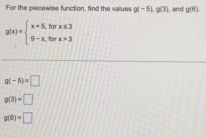 Solved For the piecewise function, find the values | Chegg.com