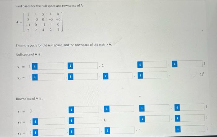 Solved Find bases for the null space and row space of \\( A | Chegg.com