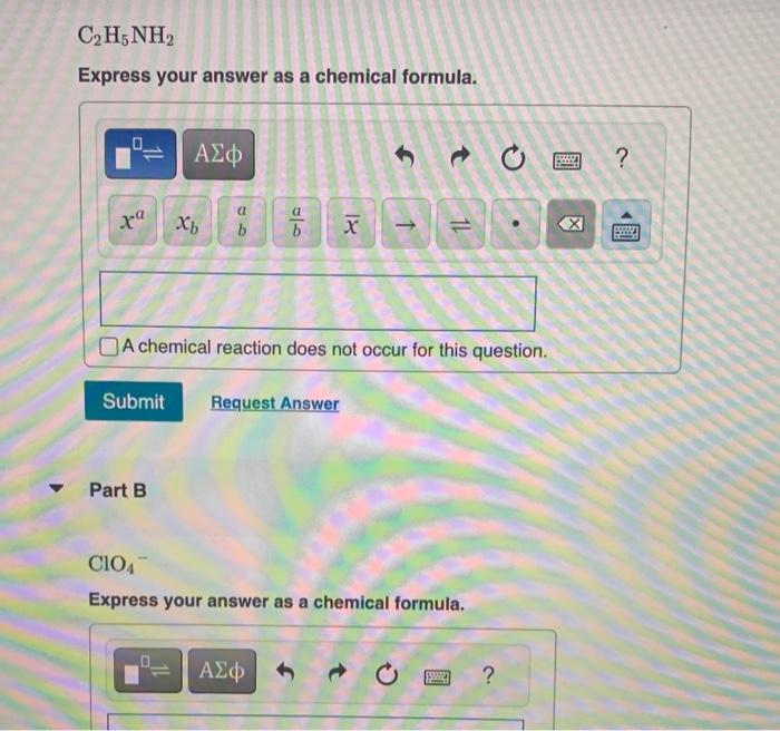Solved C2H5NH2 Express your answer as a chemical formula. | Chegg.com