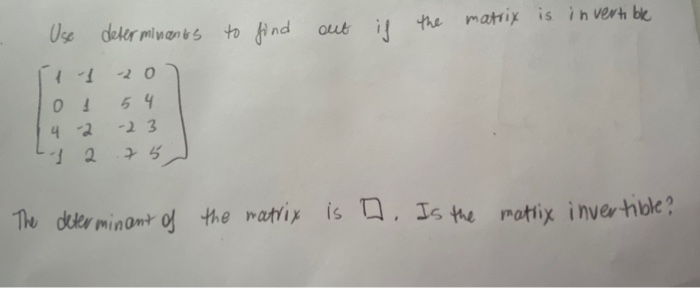 Solved to find out if the matrix is invertible Use | Chegg.com