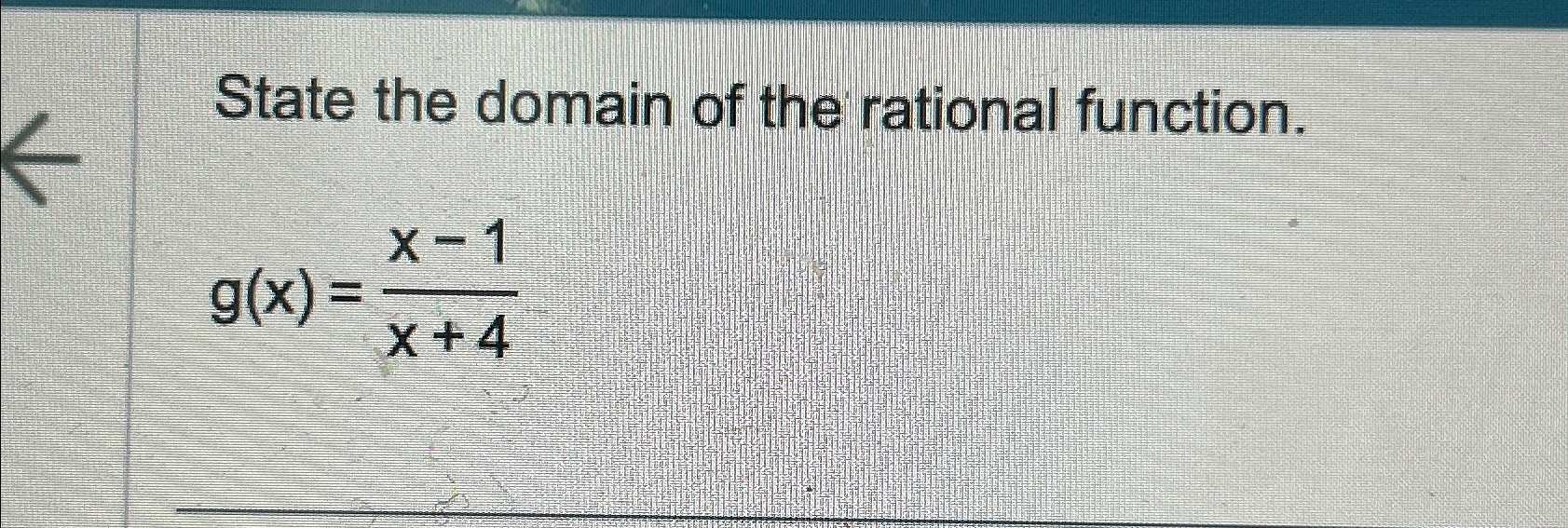 Solved State the domain of the rational function.g(x)=x-1x+4 | Chegg.com
