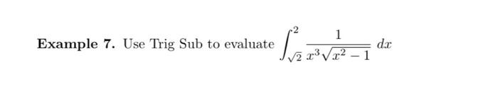 Solved Example 7. Use Trig Sub to evaluate ∫22x3x2−11dx | Chegg.com