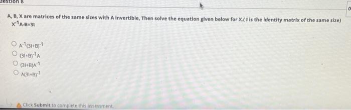 Solved A,B,X are matrices of the same sizes with A | Chegg.com