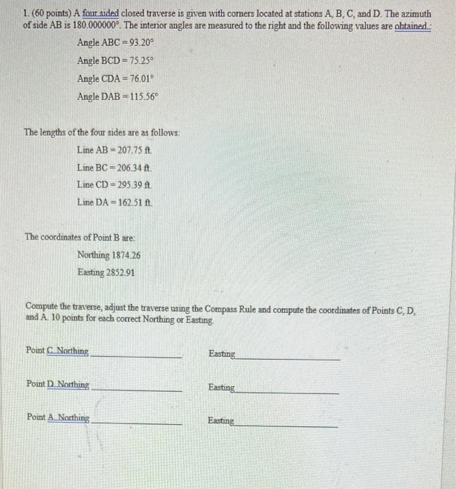 Solved 1. ( 60 points) A four sided closed traverse is given | Chegg.com