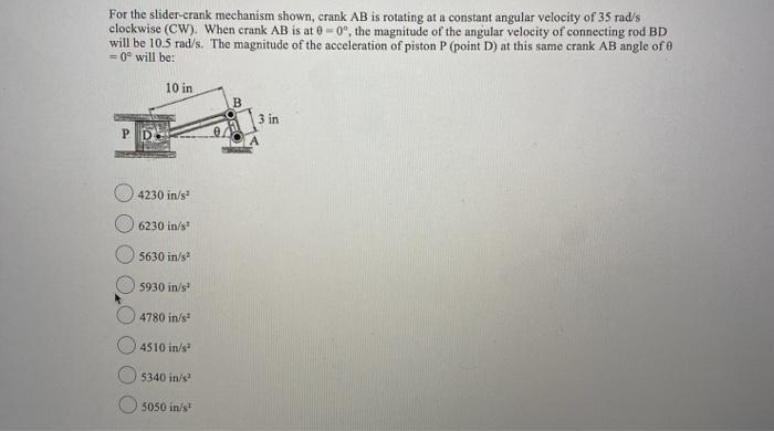 Solved For the slider-crank mechanism shown, crank AB is | Chegg.com Solved For the slider-crank mechanism shown, crank AB is | Chegg.com