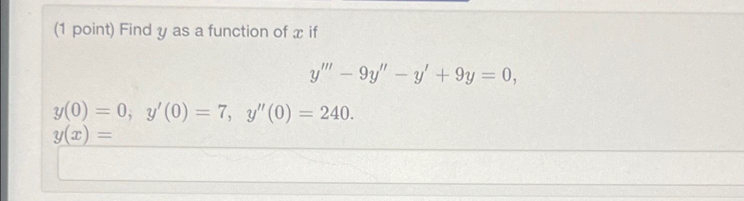 Solved (1 ﻿point) ﻿Find y ﻿as a function of x | Chegg.com