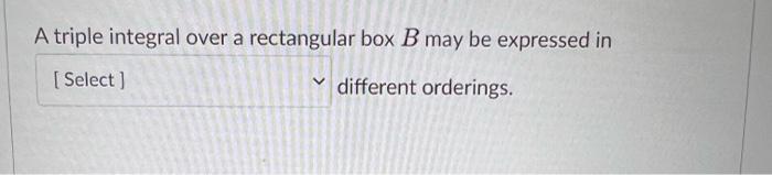 Solved A triple integral over a rectangular box B may be | Chegg.com