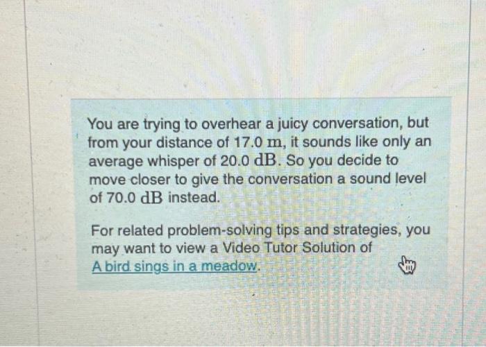 Solved You are trying to overhear a juicy conversation, but | Chegg.com