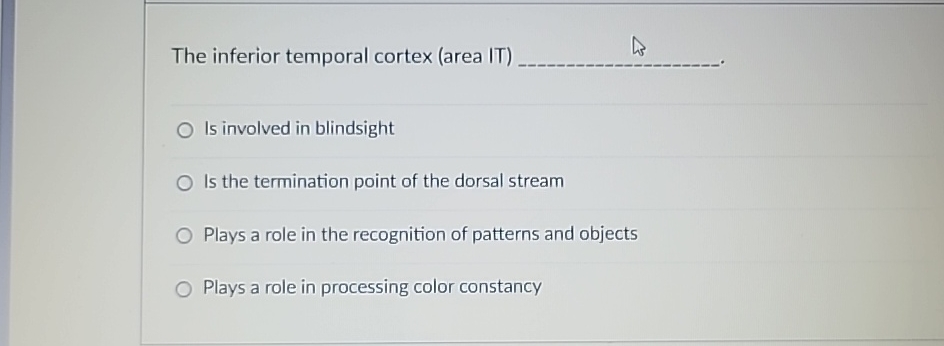 Solved The Inferior Temporal Cortex Area It Is Involved In