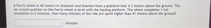 Solved A Ferris wheel is 40 meters in diameter and boarded | Chegg.com