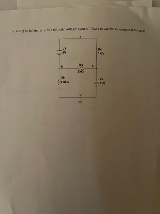 Solved 5. Using nodal analysis, find all node voltages (you | Chegg.com Solved 5. Using nodal analysis, find all node voltages (you | Chegg.com