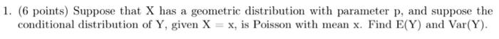 Solved 1. (6 points) Suppose that X has a geometric | Chegg.com