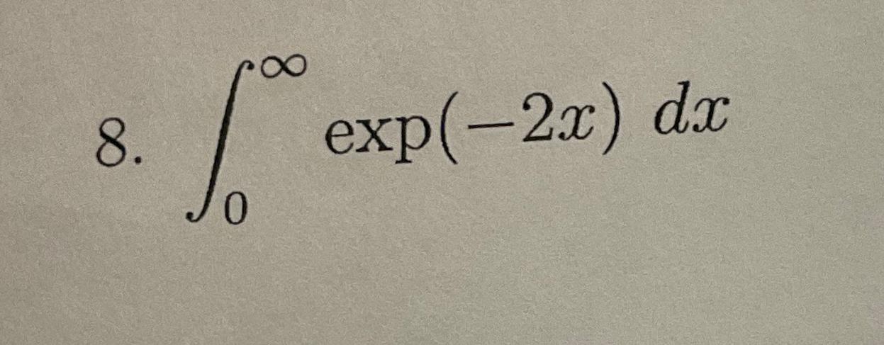 Solved ∫0∞exp(-2x)dx | Chegg.com