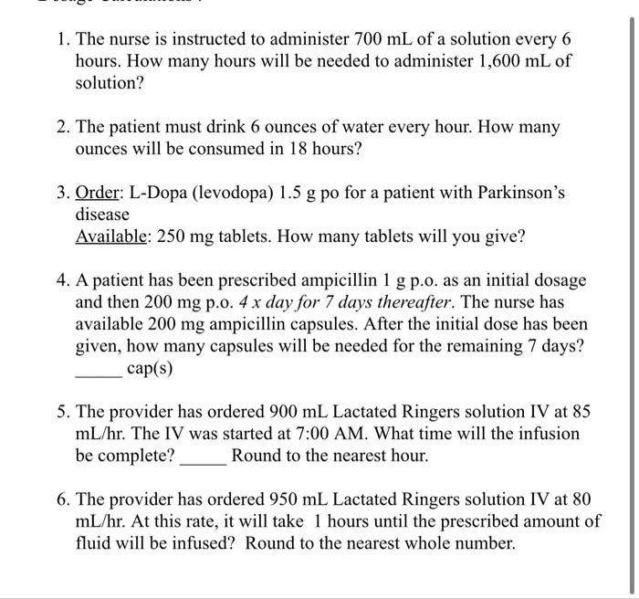 Solved 1. The nurse is instructed to administer 700 mL of a | Chegg.com