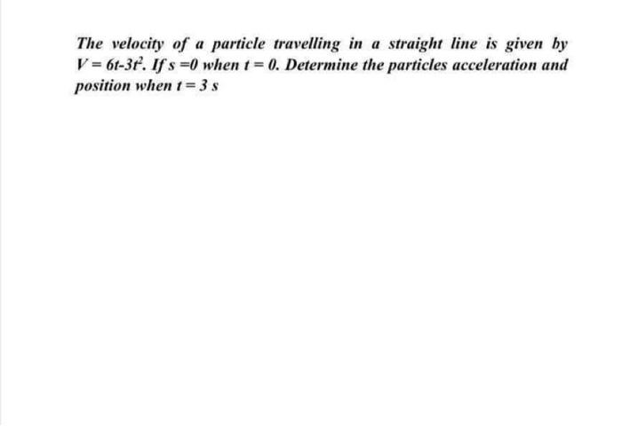 Solved The velocity of a particle travelling in a straight | Chegg.com