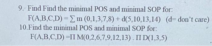 Solved 9. Find Find the minimal POS and minimal SOP for: | Chegg.com