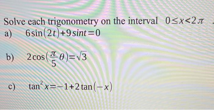 Solved Solve each trigonometry on the interval 0 | Chegg.com
