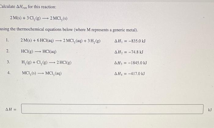 Solved Calculate ΔHrxn for this reaction: 2M(s)+3Cl2( | Chegg.com