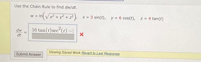 Solved Use the Chain Rule to find dw/dt. w = In(V x2 + y2 + | Chegg.com