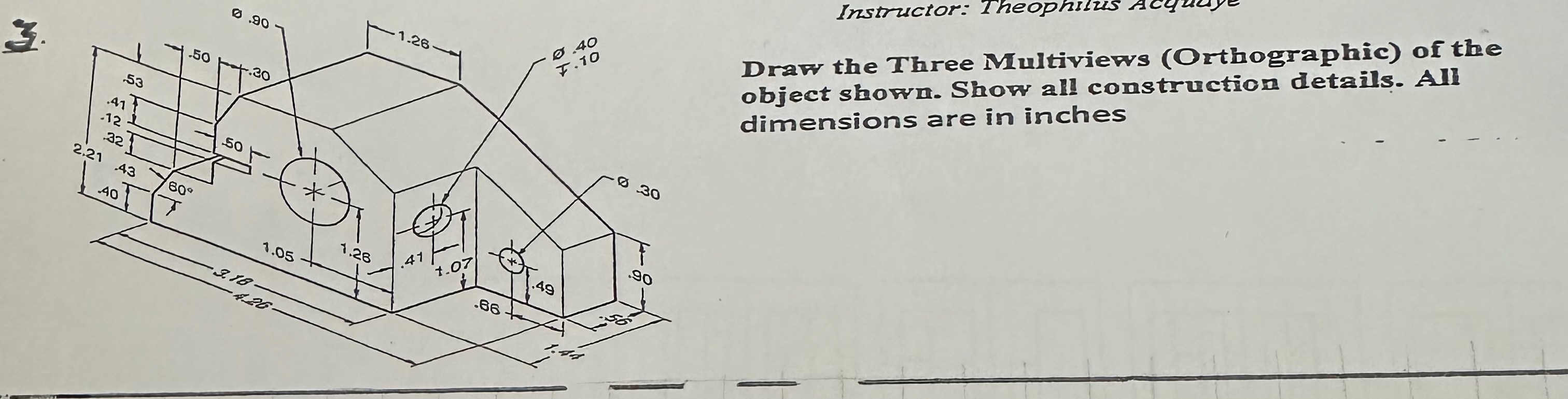 Solved Draw The Three Multiviews Orthographic ﻿of The 
