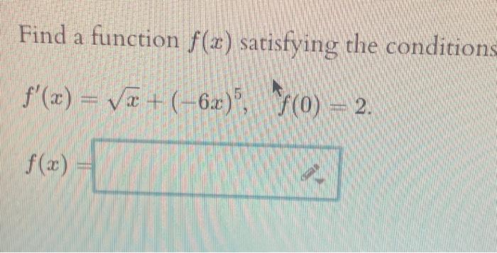 Solved Find a function f(x) satisfying the conditions | Chegg.com