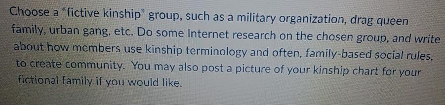Choose a "fictive kinship" group, such as a military | Chegg.com