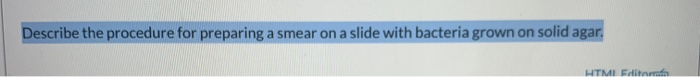 Solved Describe the procedure for preparing a smear on a | Chegg.com