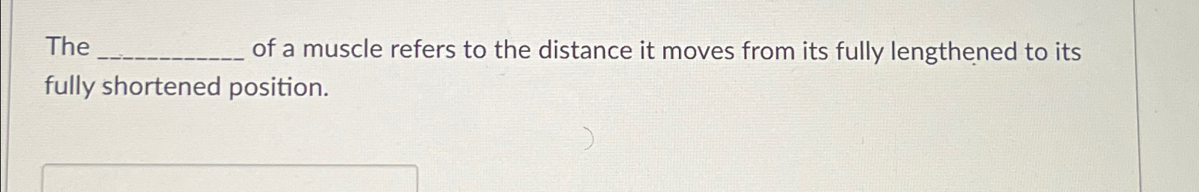 Solved The of a muscle refers to the distance it moves from | Chegg.com