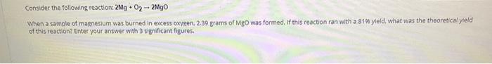 Solved Consider the following reaction: 2Mg + O2 -> 2MgOWhen | Chegg.com