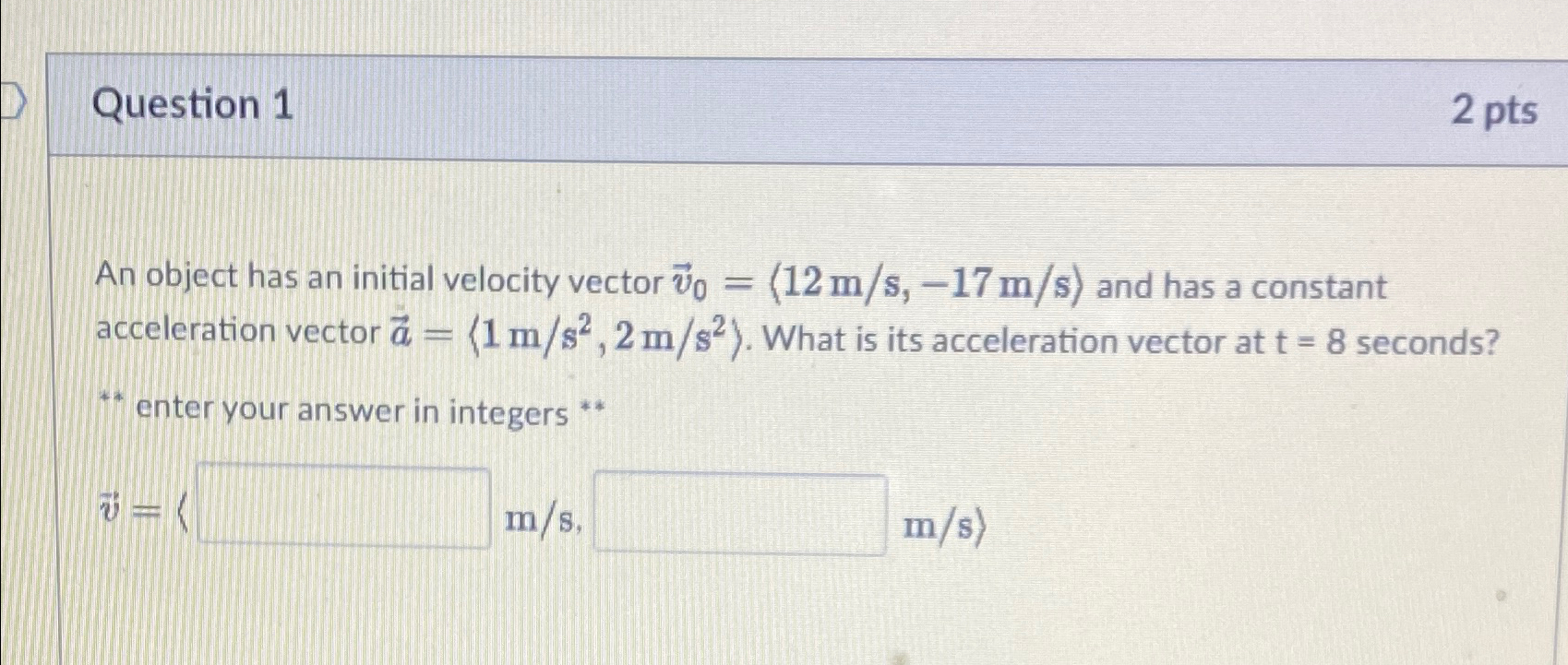 Solved Question 12 ﻿ptsAn object has an initial velocity | Chegg.com