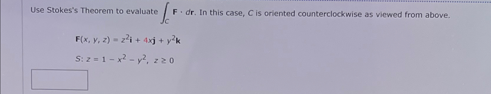 Solved Use Stokes's Theorem to evaluate ∫C﻿F*dr. ﻿In this | Chegg.com