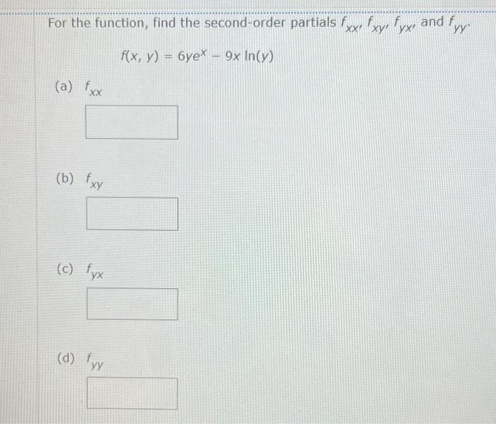 Solved For the function, find the second-order partials (xxs | Chegg.com