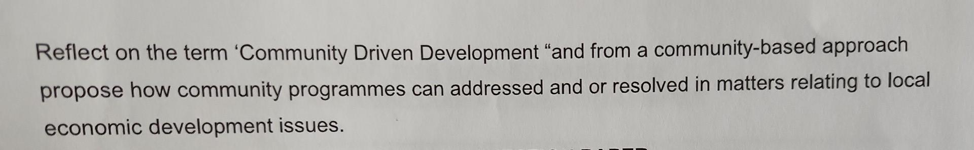 Solved Reflect on the term 'Community Driven Development | Chegg.com