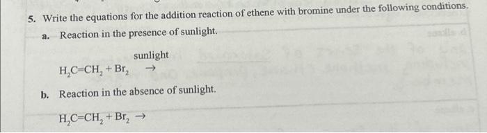 Solved 5. Write the equations for the addition reaction of | Chegg.com