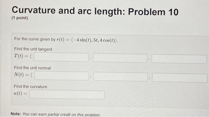 Solved Curvature and arc length: Problem 10 (1 point) For | Chegg.com
