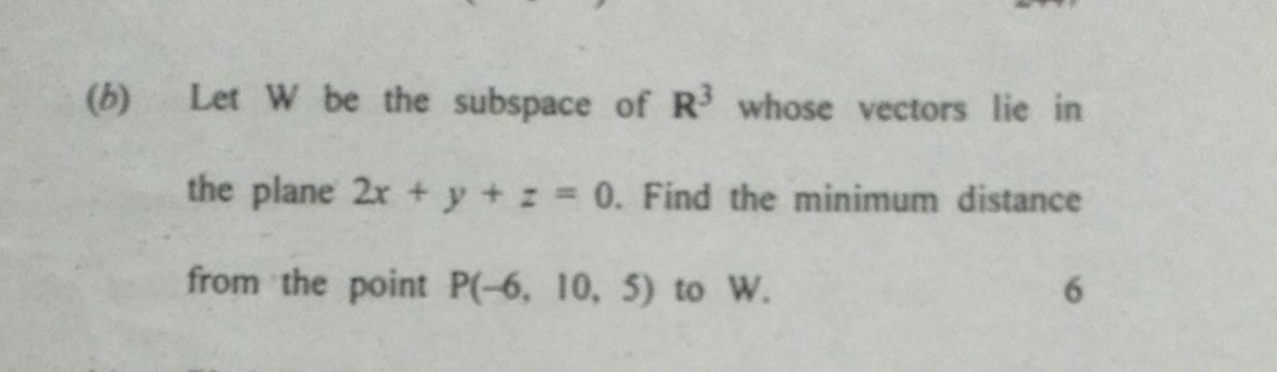 Solved (b) ﻿Let W ﻿be the subspace of R3 ﻿whose vectors lie | Chegg.com