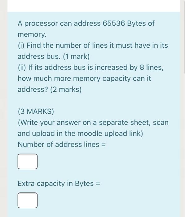 Solved A processor can address 65536 Bytes of memory. (i) | Chegg.com