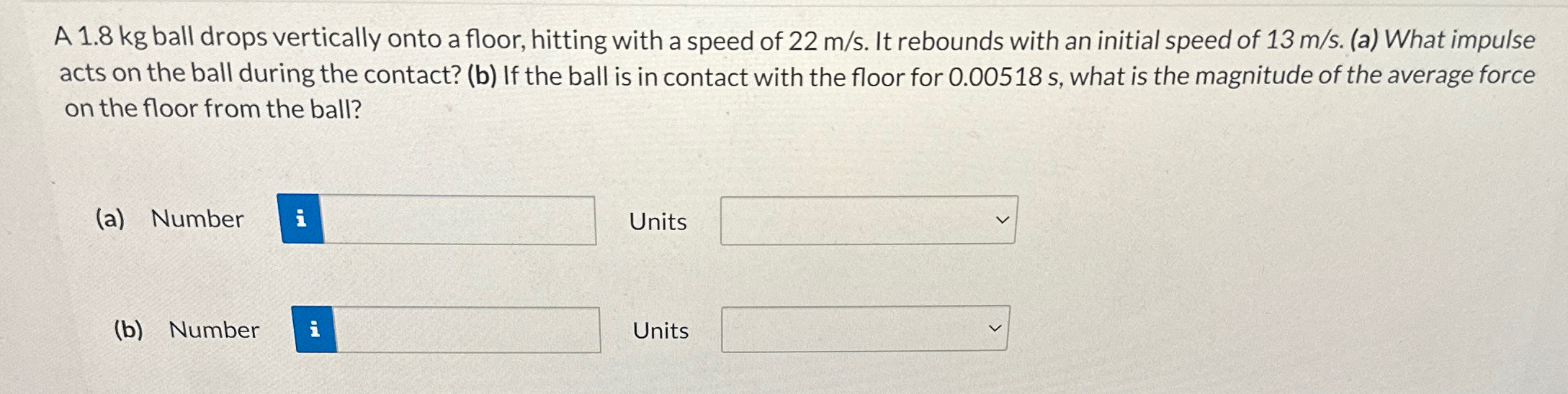 Solved A 1.8kg ﻿ball drops vertically onto a floor, hitting | Chegg.com