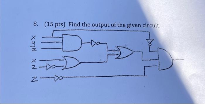 Solved 8. (15 pts) Find the output of the given circuit. | Chegg.com Solved 8. (15 pts) Find the output of the given circuit. | Chegg.com