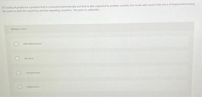Solved International trade patterns Multiple Choice efficult | Chegg.com