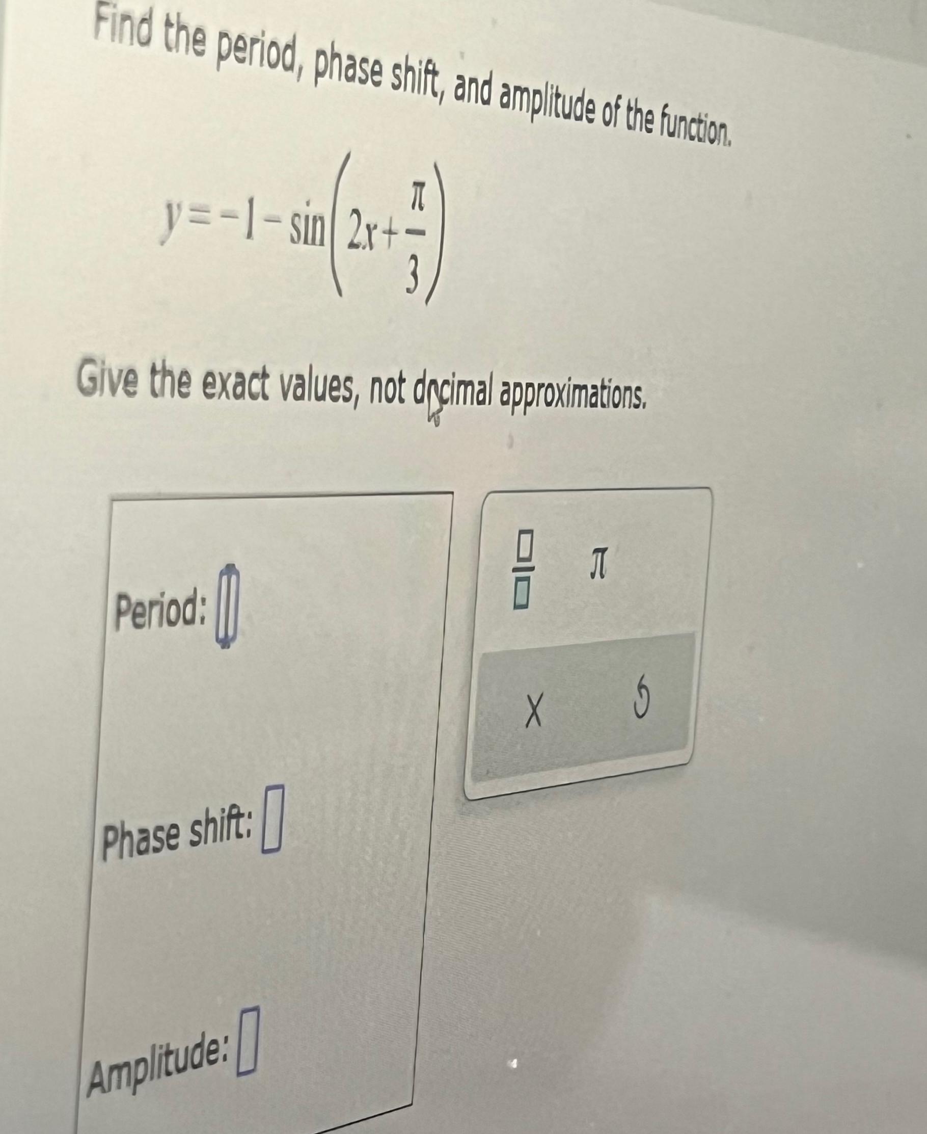 Solved Find the period, phase shitt, and amplitude of the | Chegg.com