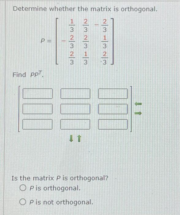 Determine whether the matrix is orthogonal. | Chegg.com