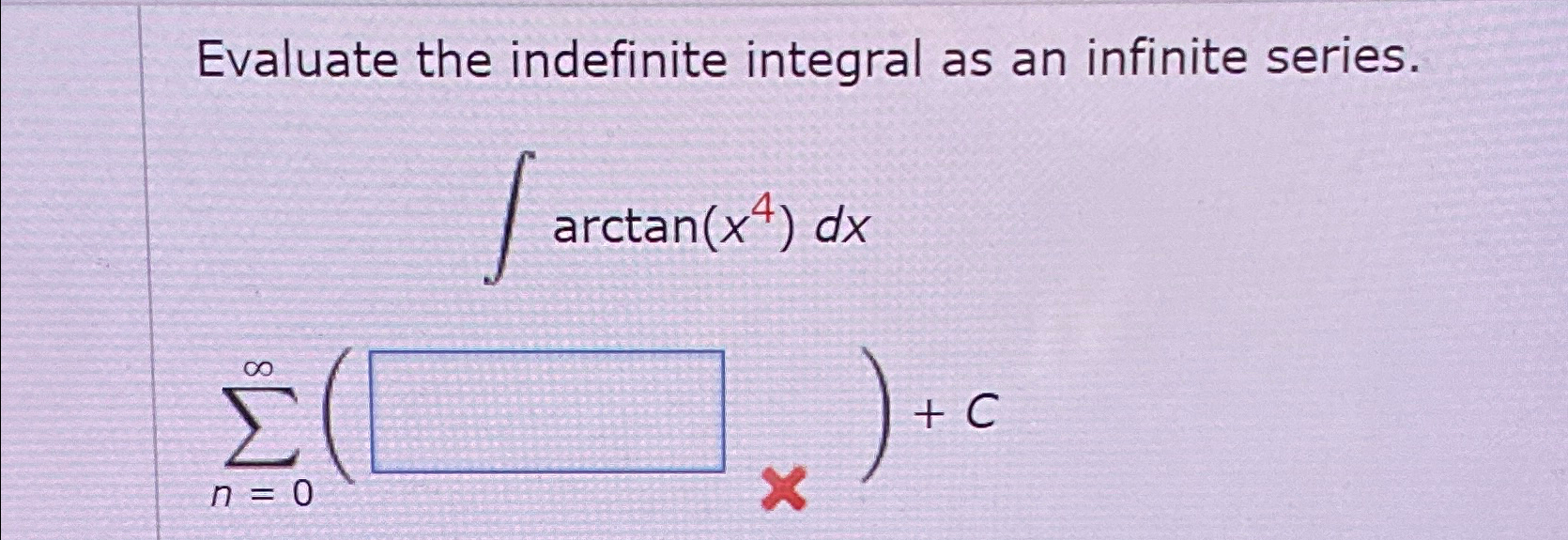 Solved Evaluate the indefinite integral as an infinite | Chegg.com
