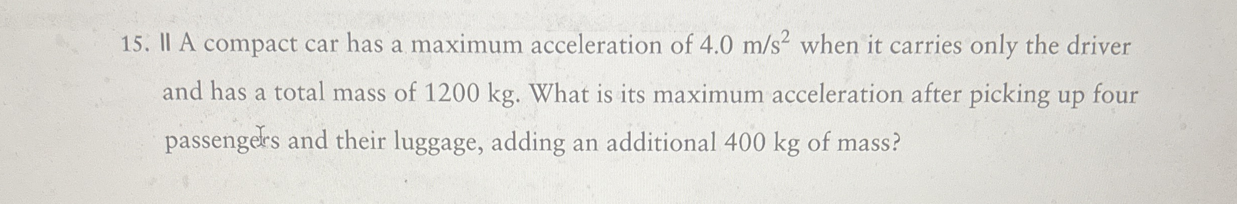 Solved II A compact car has a maximum acceleration of 4.0ms2 | Chegg.com