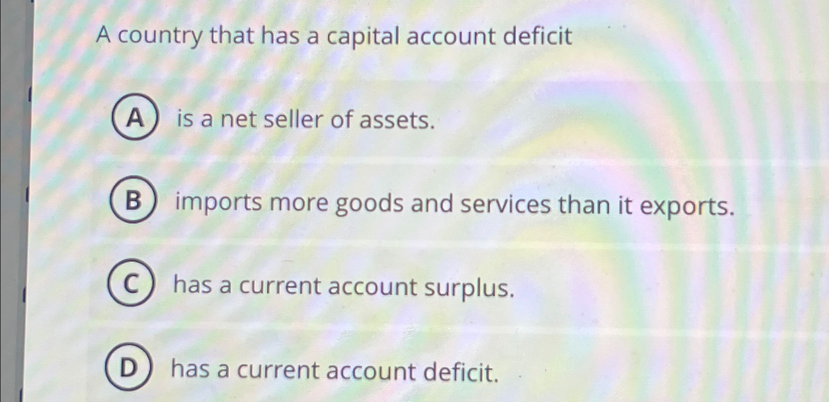 Solved A country that has a capital account deficitis a net | Chegg.com