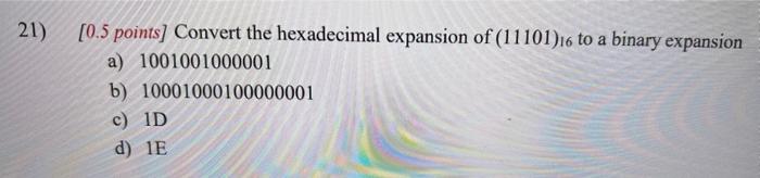 21) [0.5 points] Convert the hexadecimal expansion of | Chegg.com